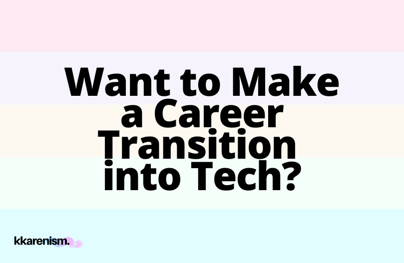 Read This If You're Interested In Making a Career Transition Into Tech ...