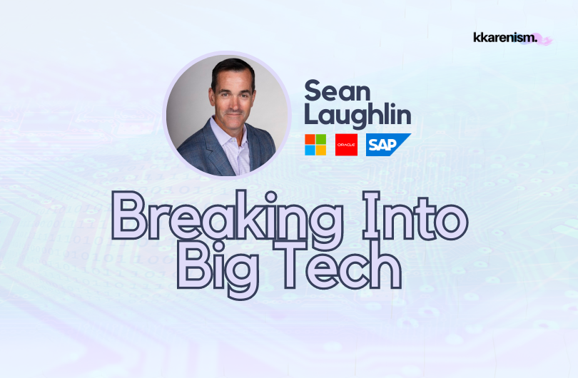 5 Big Tips for Breaking into Big Tech - KKARENISM