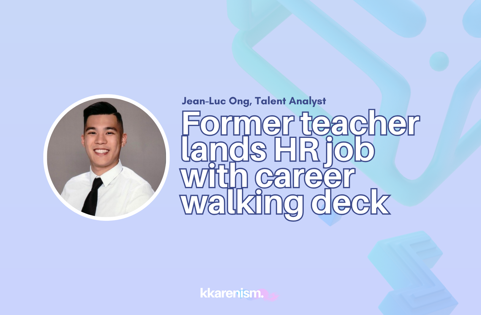 Former teacher lands HR job with career walking deck - KKARENISM